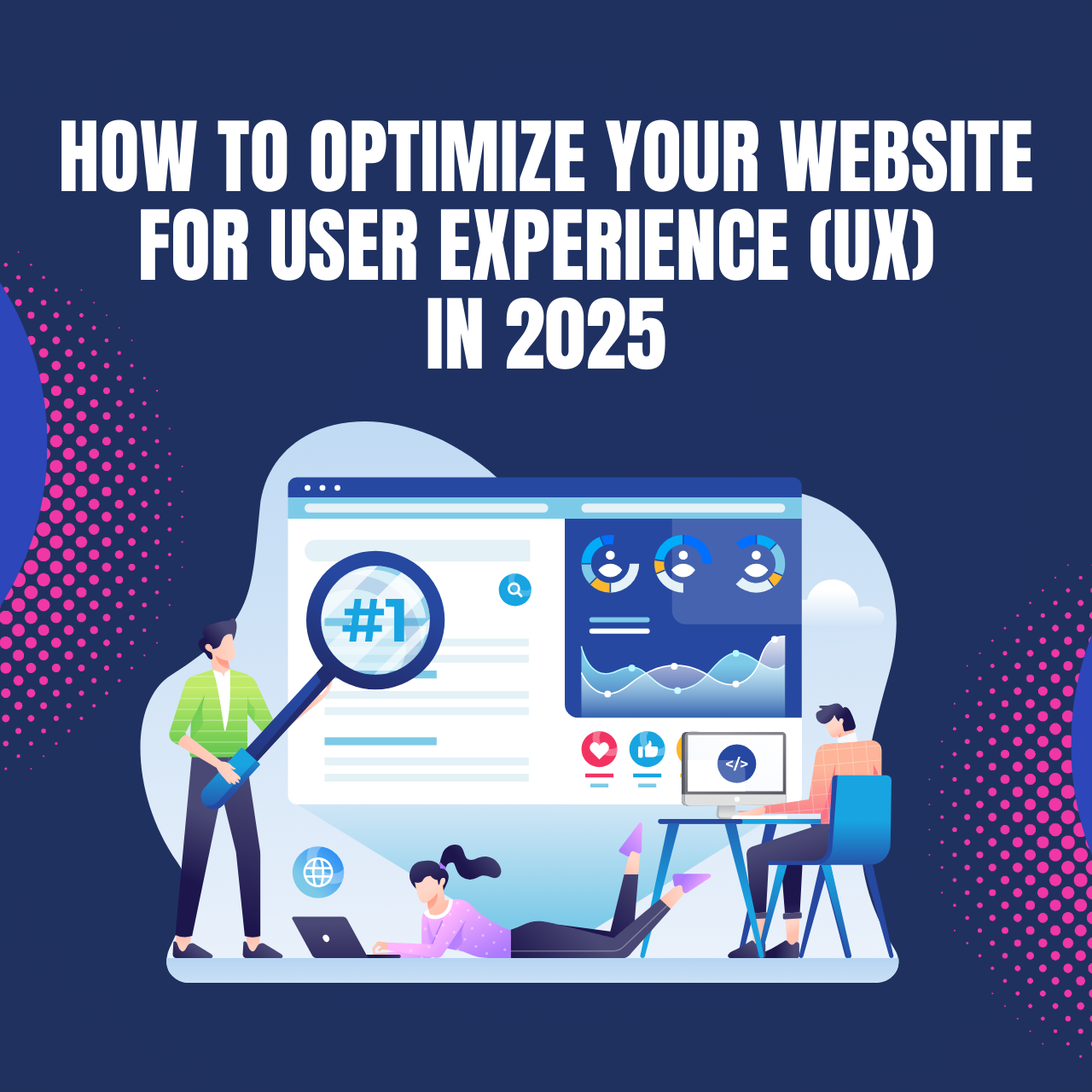 How to Optimize Your Website for User Experience (UX) in 2025